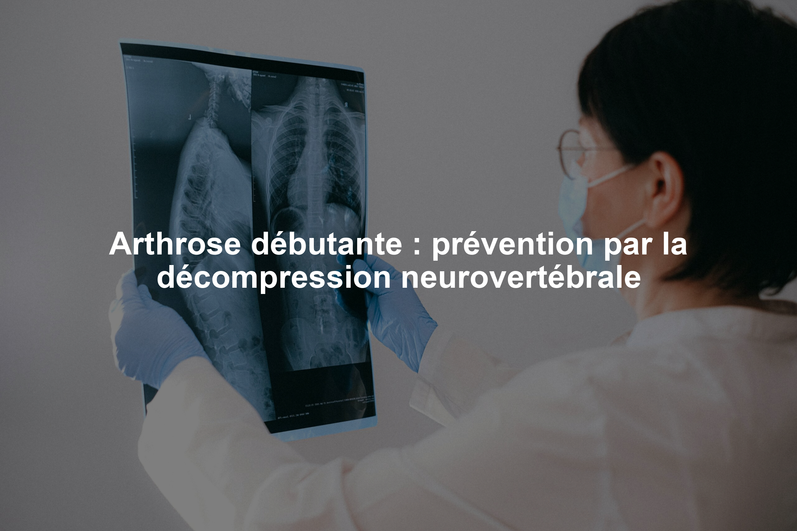 Arthrose débutante : prévention par la décompression neurovertébrale ...